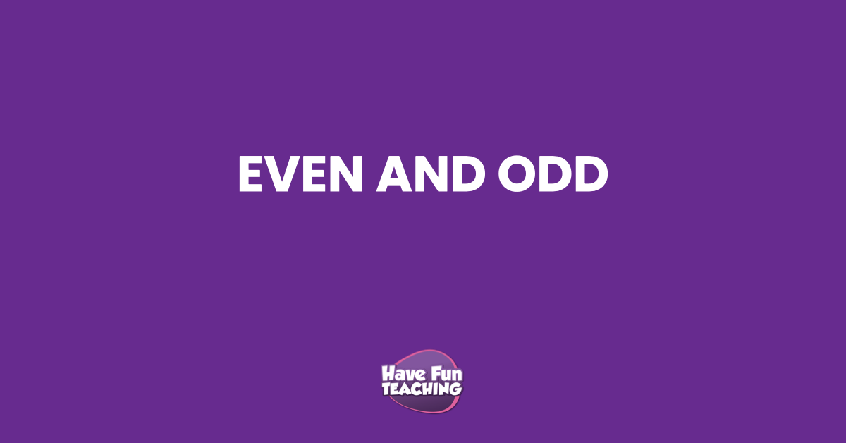 Even and Odd - Have Fun Teaching
