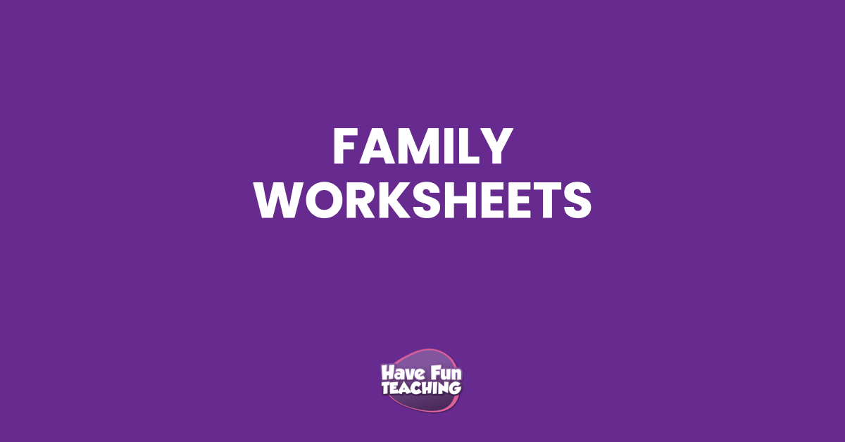 Family Worksheets - Have Fun Teaching