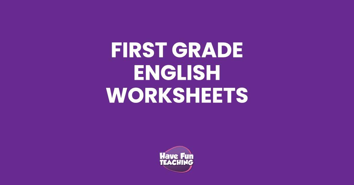 First Grade English Worksheets - Have Fun Teaching