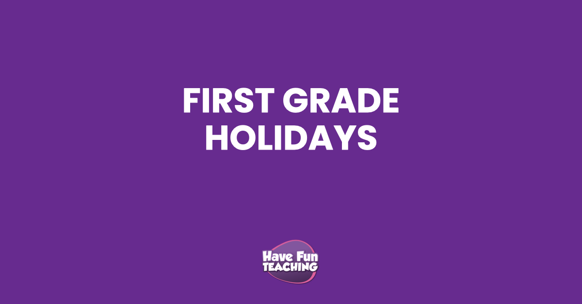 First Grade Holidays - Have Fun Teaching