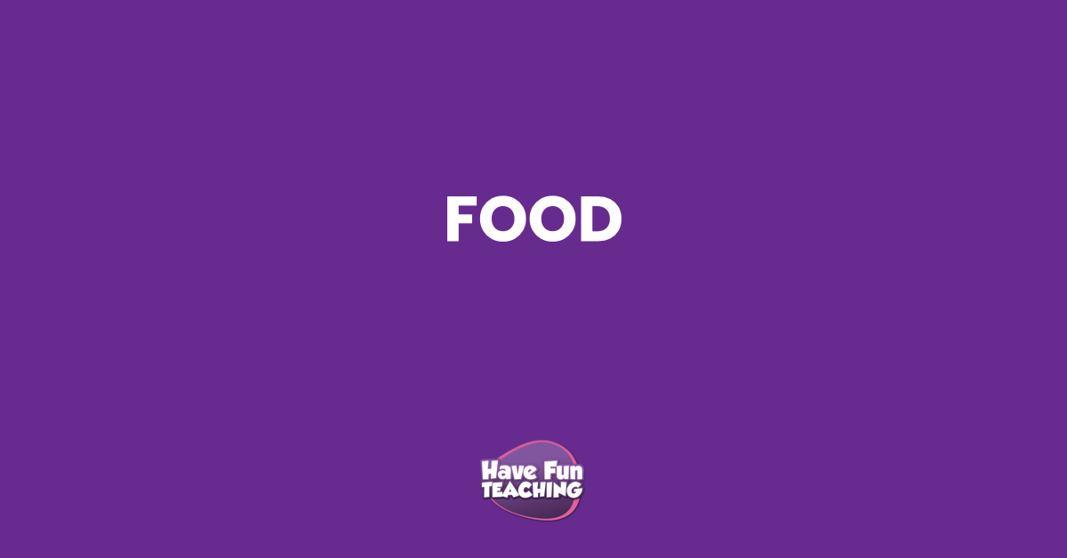 Food - Have Fun Teaching