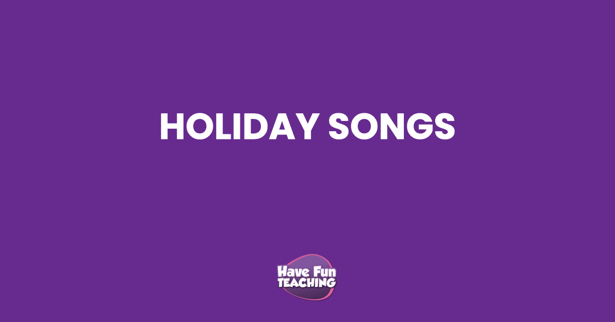 Holiday Songs - Have Fun Teaching