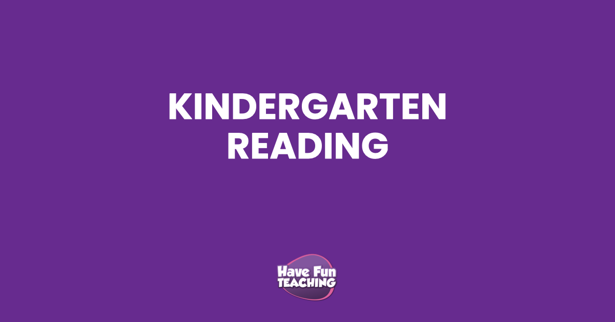 Kindergarten Reading - Have Fun Teaching