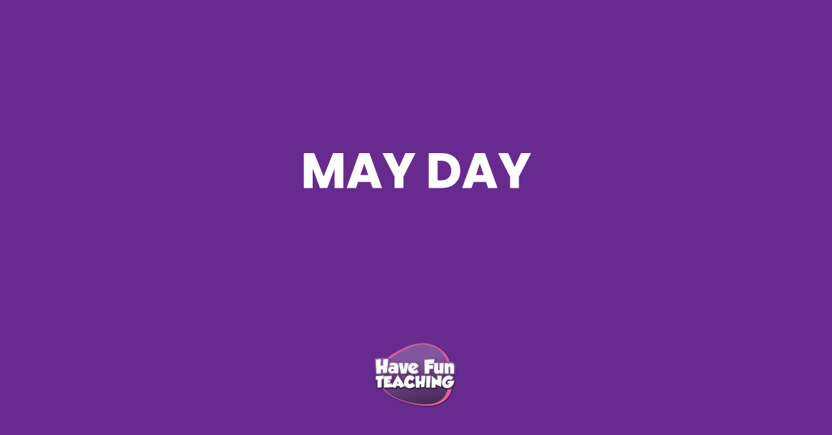 May Day - Have Fun Teaching