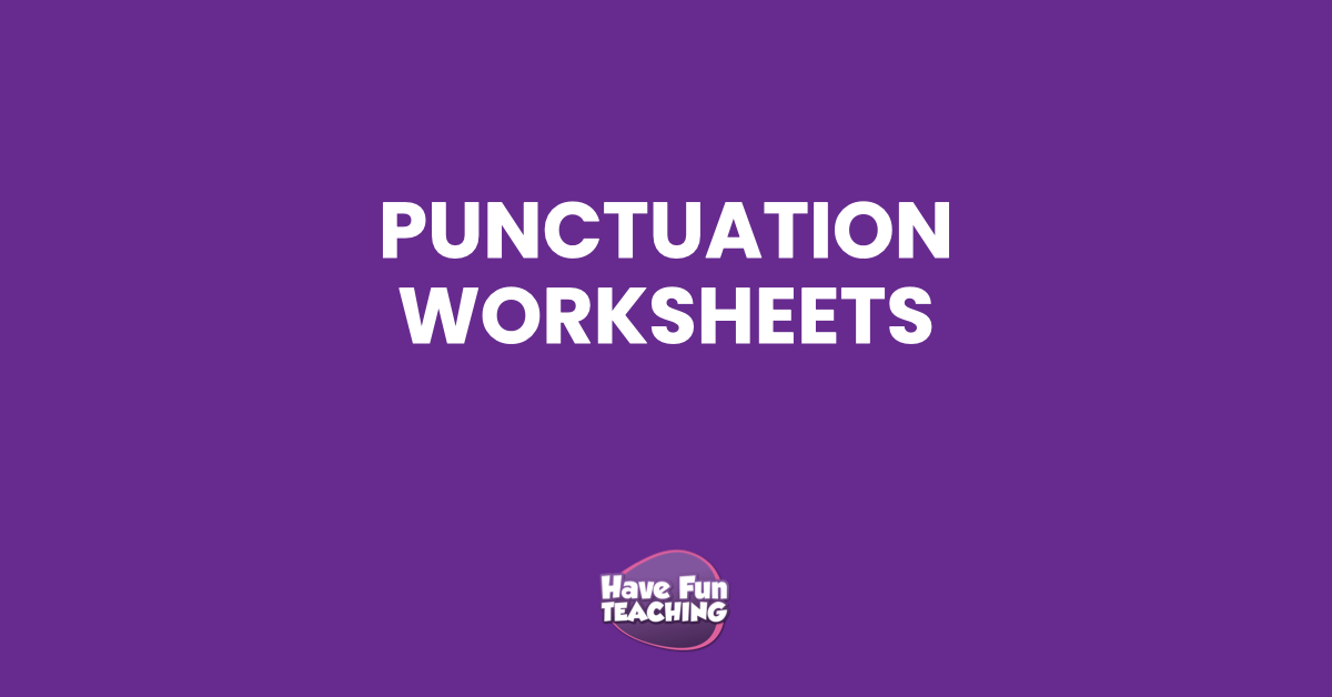 Punctuation Worksheets - Have Fun Teaching