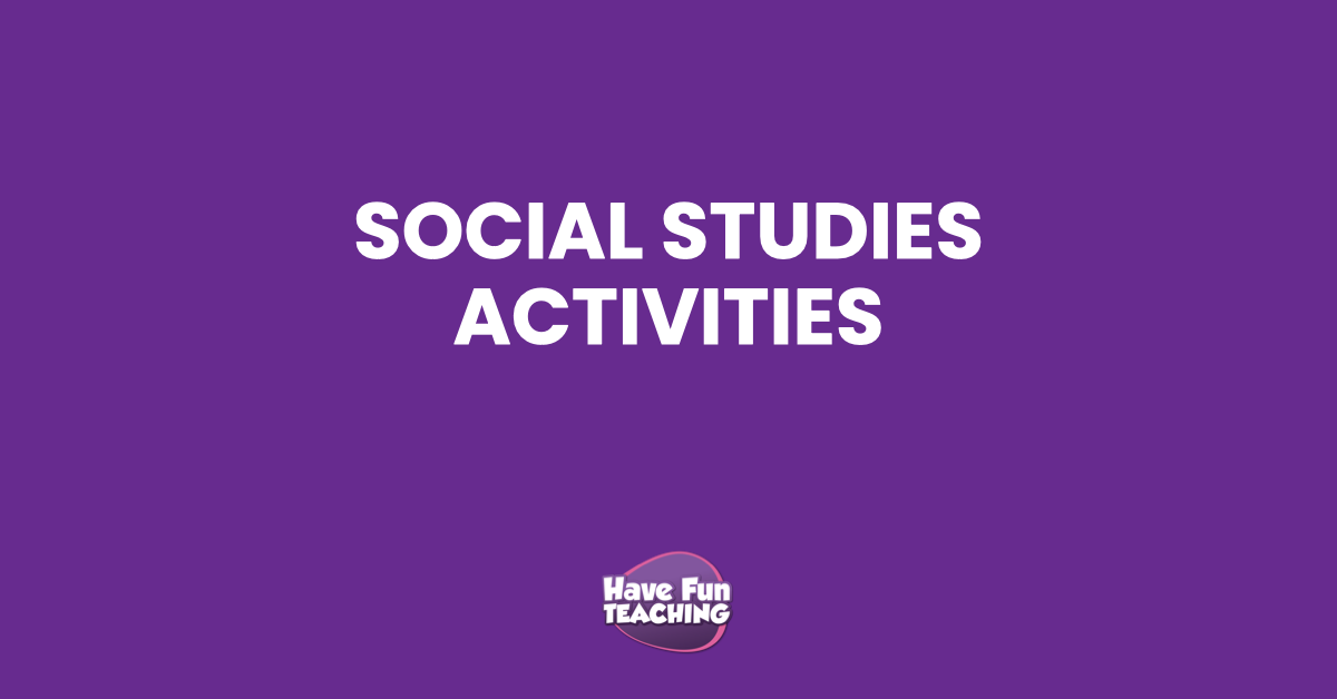 Social Studies Activities - Have Fun Teaching
