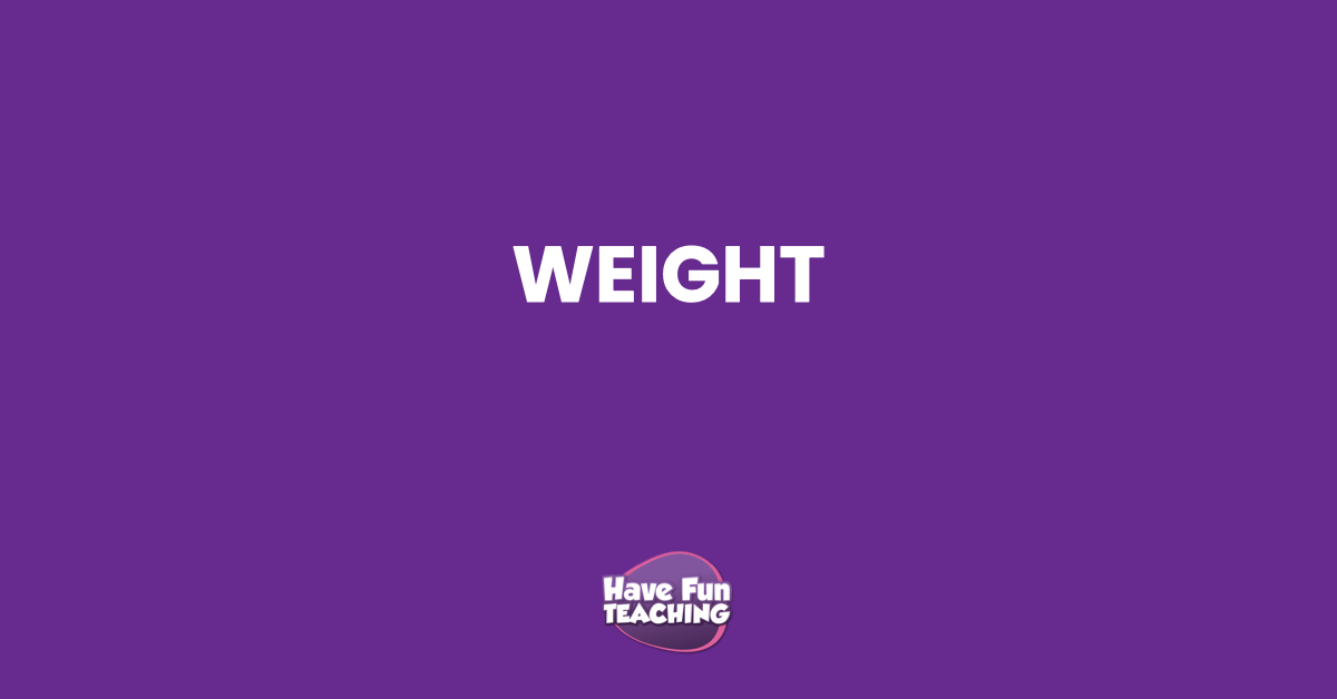 Weight - Have Fun Teaching